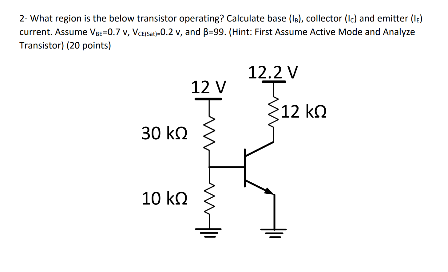Solved 2- What region is the below transistor operating? | Chegg.com