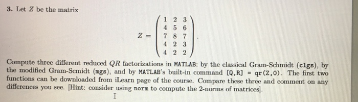 Solved Let Z be the matrix Z = (1 4 7 4 4 2 5 8 2 2 3 6 7 | Chegg.com