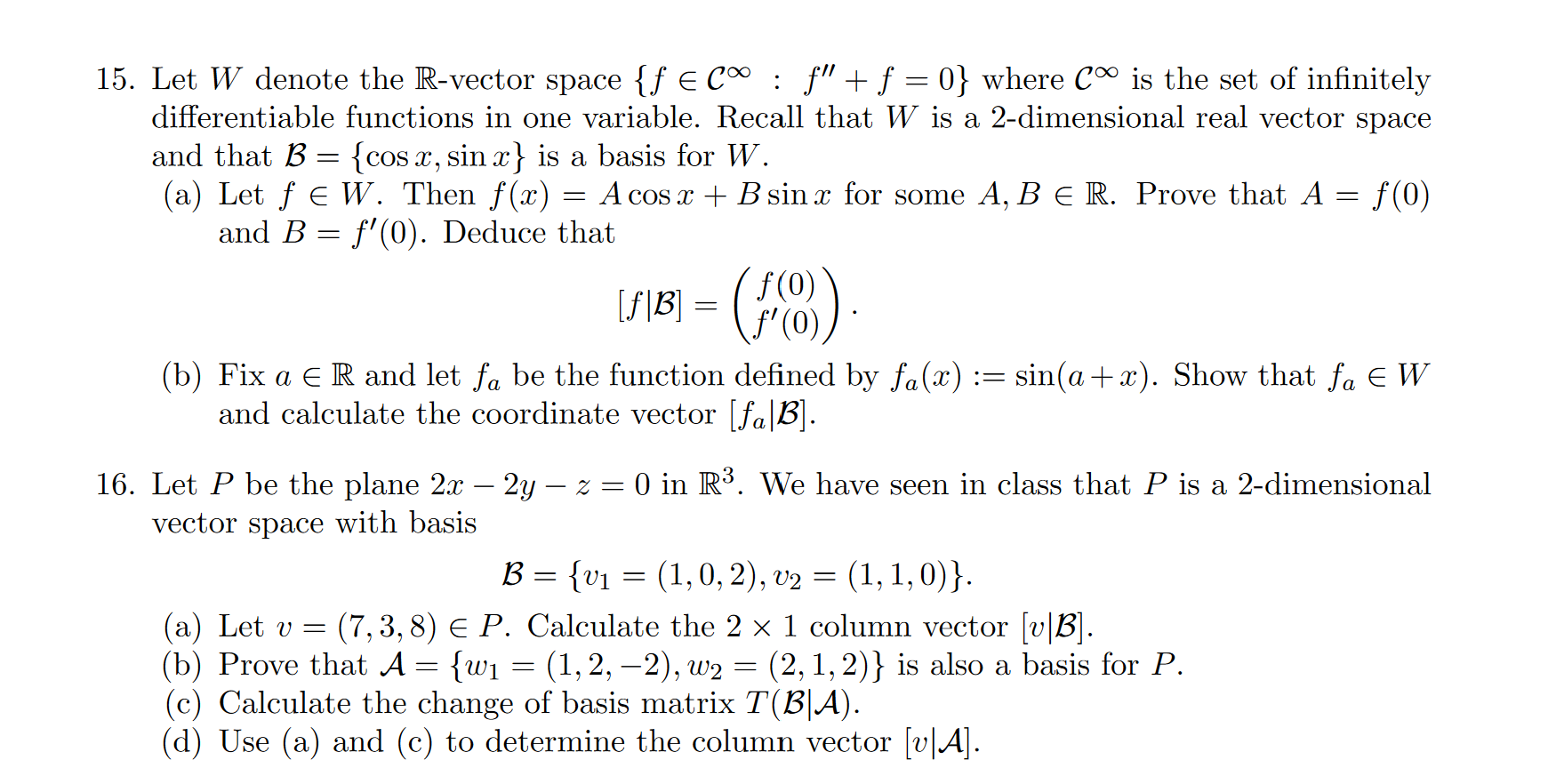 Solved 5. Let W denote the R-vector space {f∈C∞:f′′+f=0} | Chegg.com