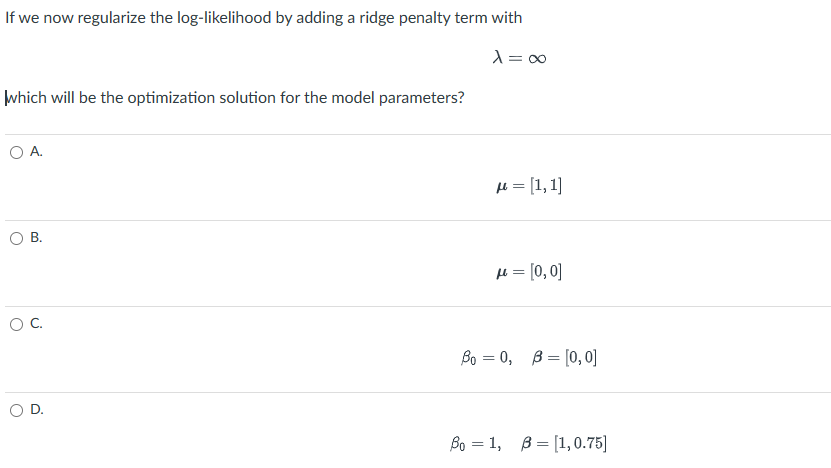 Solved If we now regularize the log-likelihood by adding a | Chegg.com