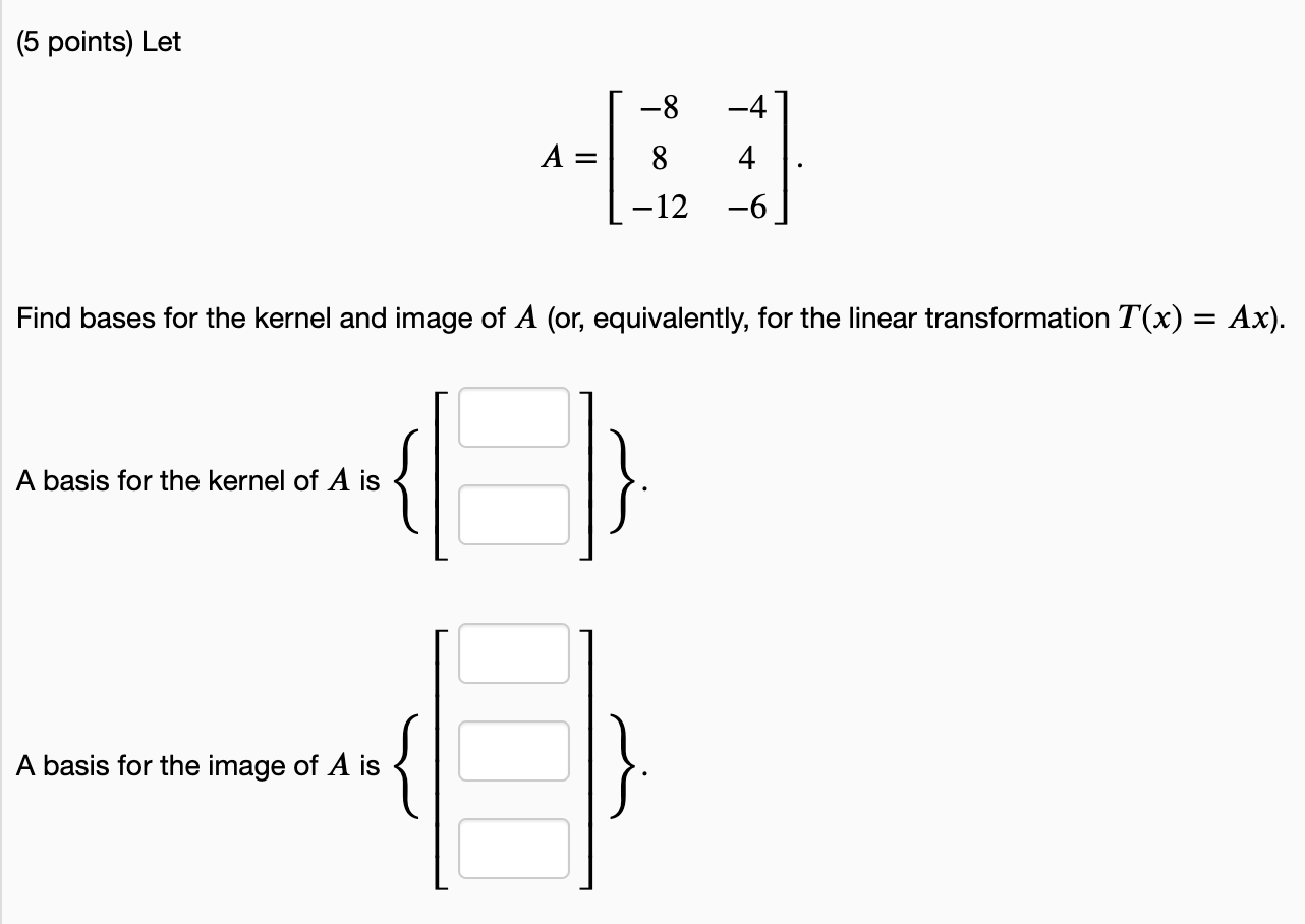 Solved (5 points) Let A = -E: [ -8 8 [-12 -47 4 -6] Find | Chegg.com