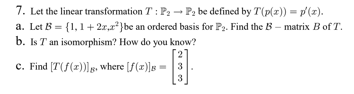 Solved 7. Let the linear transformation T : P2 P2 be defined | Chegg.com