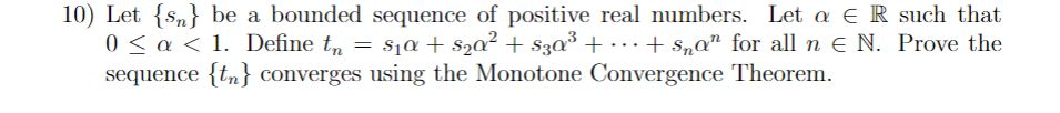 Solved Sn be a bounded sequence of positive real numbers 0