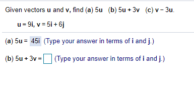 Solved Given vectors u and v, find (a) 5u (b) 5u +3v (c) v- | Chegg.com