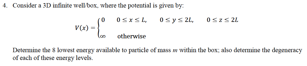 Solved 4. Consider a 3D infinite well/box, where the | Chegg.com