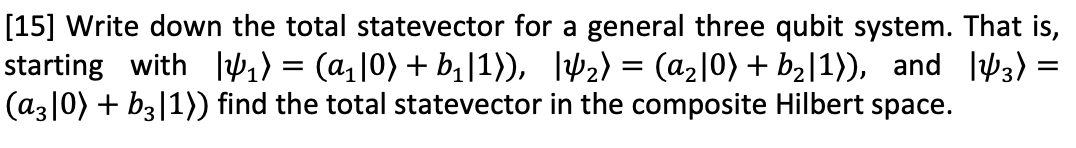 Solved [15] Write down the total statevector for a general | Chegg.com