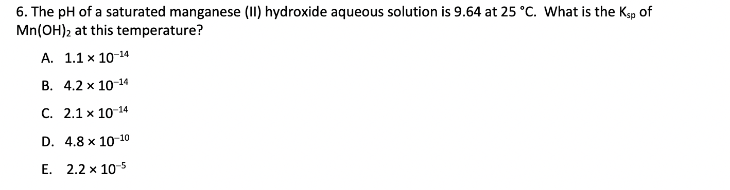 Solved 6. The pH of a saturated manganese (II) hydroxide | Chegg.com