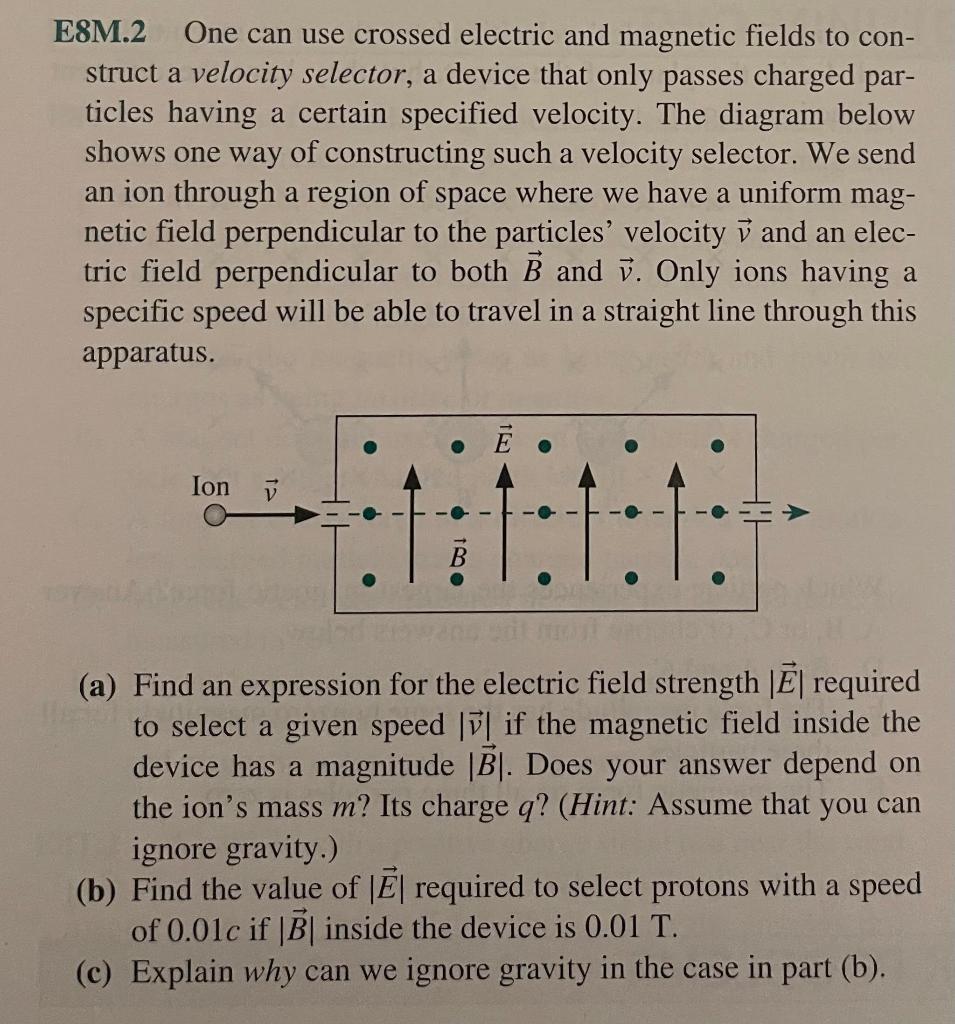 Solved E8M.2 One can use crossed electric and magnetic | Chegg.com