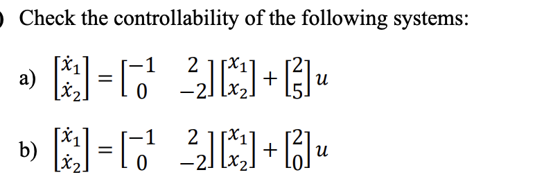 Solved Check the controllability of the following systems: | Chegg.com