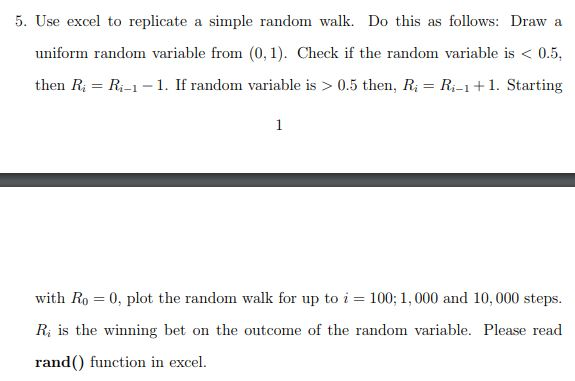 Solved 5. Use excel to replicate a simple random walk. Do | Chegg.com