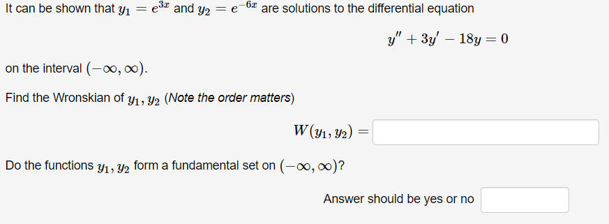 Solved It can be shown that y1=e3x and y2=e−6x are solutions | Chegg.com