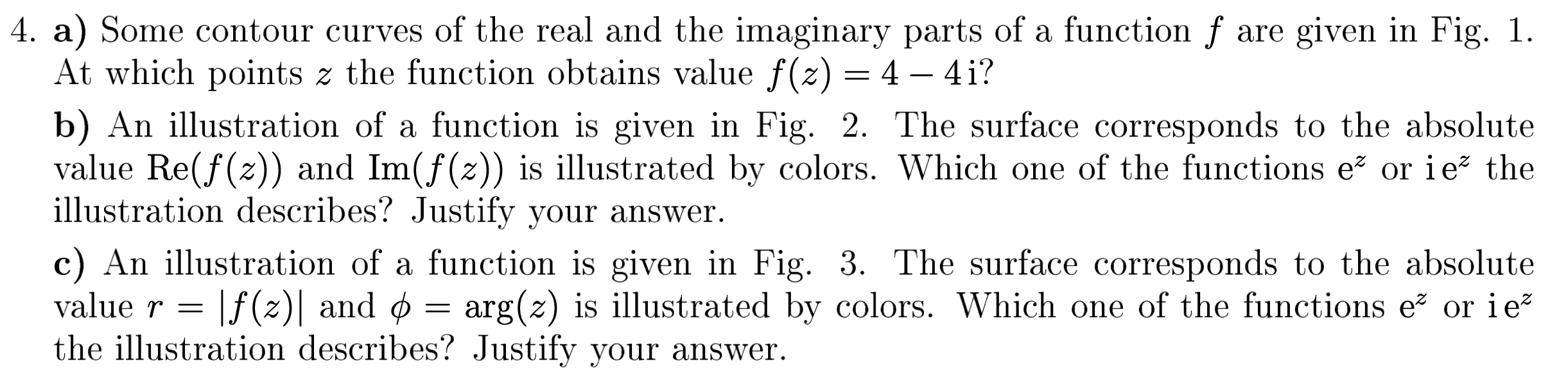 Solved 4. a) Some contour curves of the real and the | Chegg.com