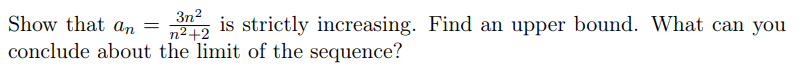 Solved Show that an=n2+23n2 is strictly increasing. Find an | Chegg.com