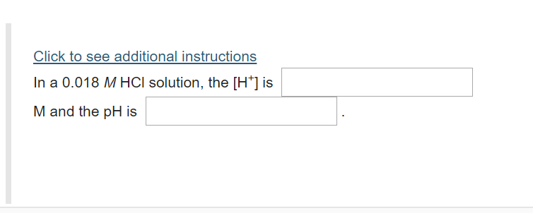 Solved Click to see additional instructions In a 0.018 M HCl | Chegg.com