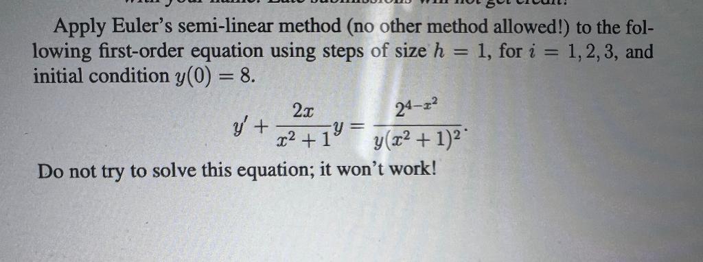 Solved Apply Euler's semi-linear method (no other method | Chegg.com