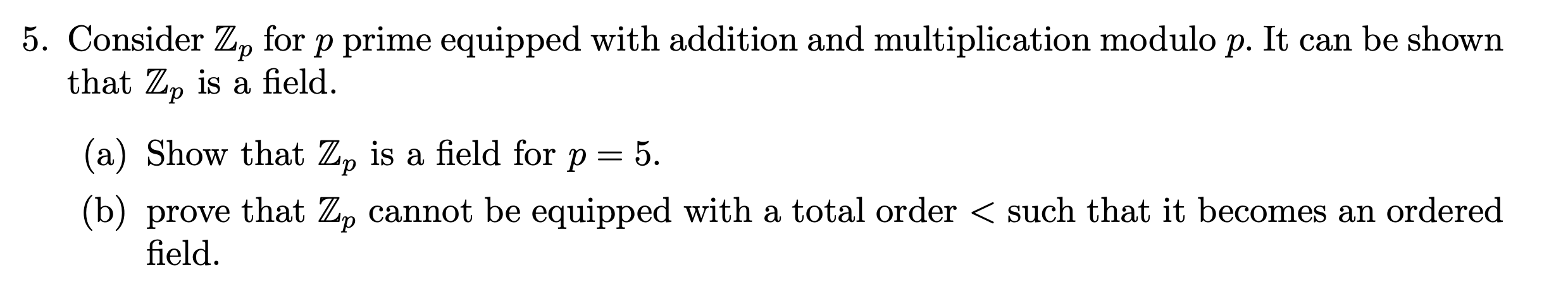 Solved 5. Consider Zp for p prime equipped with addition and | Chegg.com