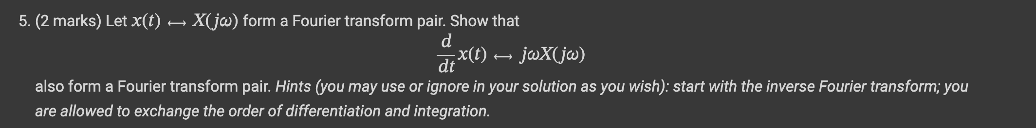Solved (2 marks) Let x(t)|->x(j\\\\omega ) form a Fourier | Chegg.com