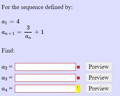 Solved For the sequence defined by: a1 = 4 an+1 = 3+1 Find: | Chegg.com