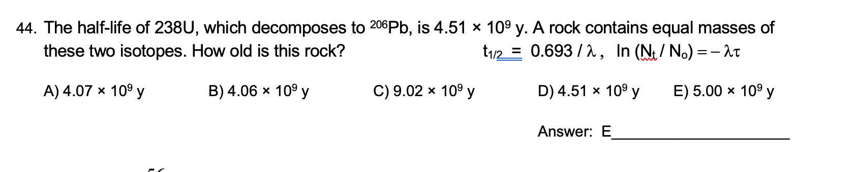 Solved 44. The half-life of 238U, which decomposes to 206Pb, | Chegg.com