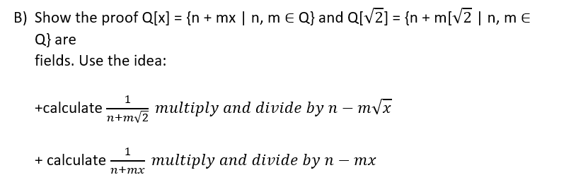 Solved B) Show the proof Q[x] = {n + mx | n, me Q} and Q[V2] | Chegg.com