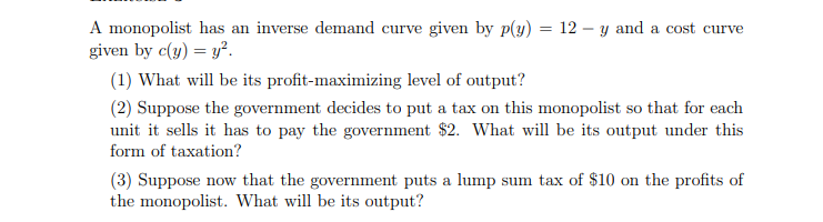 Solved A monopolist has an inverse demand curve given by | Chegg.com