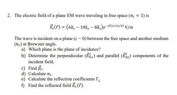 Solved 2. The electric field of a plane EM wave traveling in | Chegg.com