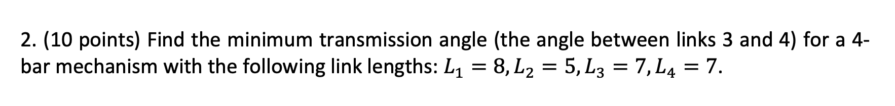 Solved 2. (10 points) Find the minimum transmission angle | Chegg.com