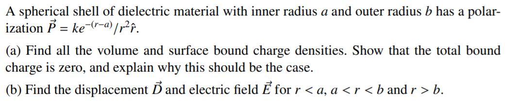 Solved A spherical shell of dielectric material with inner | Chegg.com