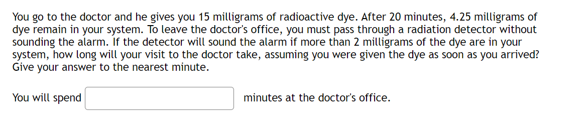 Solved You go to the doctor and he gives you 15 milligrams | Chegg.com