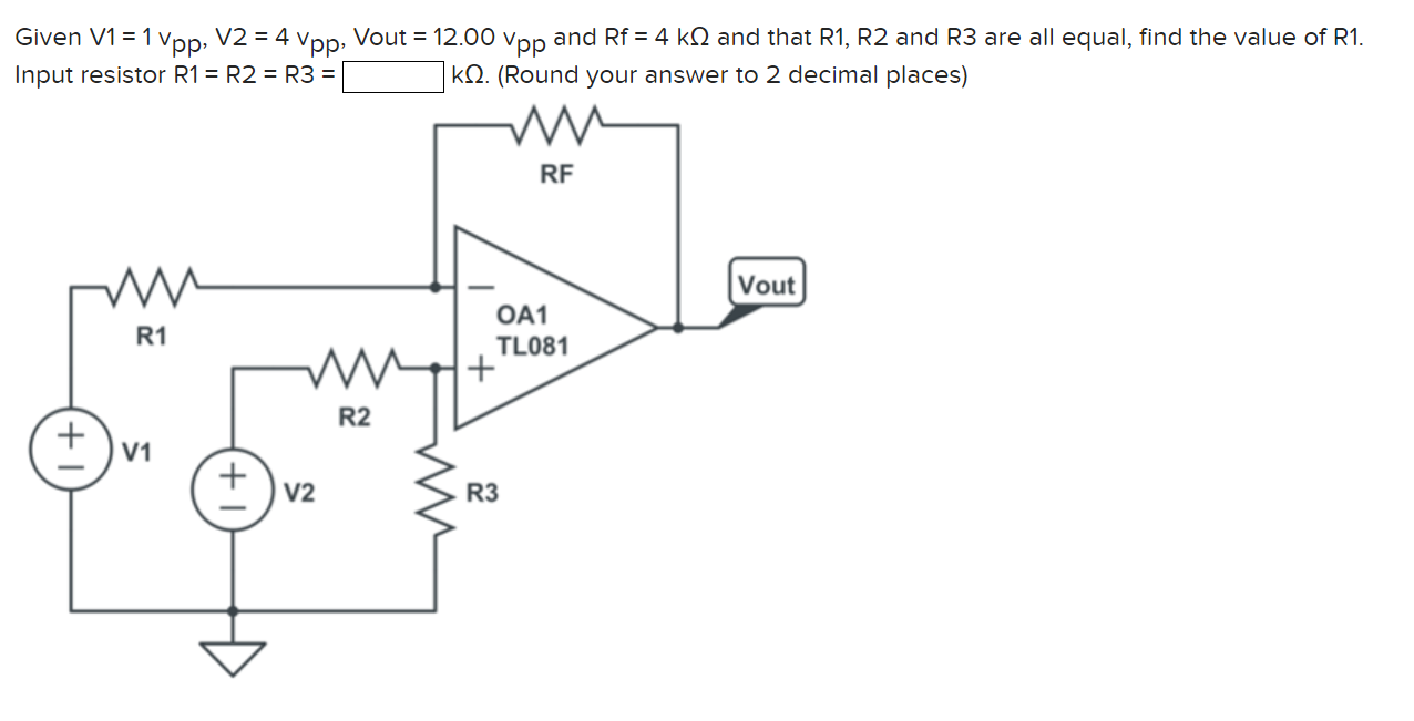 Solved Given V1 = 1 Vpp, V2 = 4 Vpp, Vout = 12.00 vpp and Rf | Chegg.com