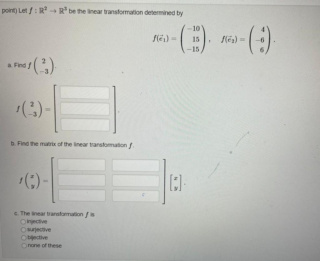Solved point) Let f: R2 - R3 be the linear transformation | Chegg.com