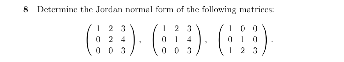 Solved 8 ﻿Determine the Jordan normal form of the following | Chegg.com