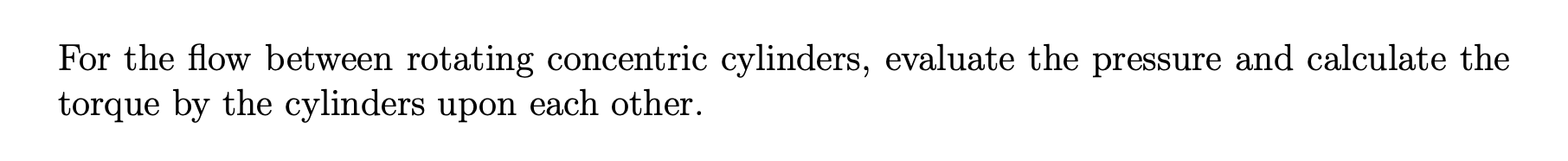Solved For the flow between rotating concentric cylinders, | Chegg.com