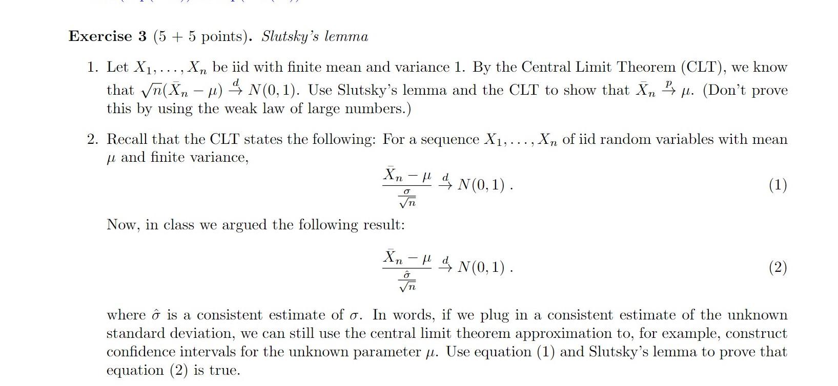 Solved Exercise 3 (5 + 5 points). Slutsky's lemma 1. Let X1, | Chegg.com