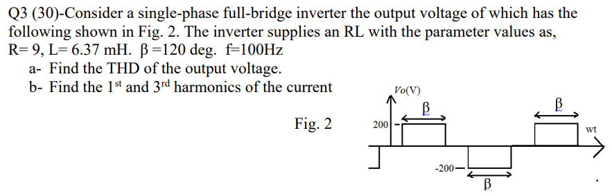 Solved Q3 (30)-Consider a single-phase full-bridge inverter | Chegg.com