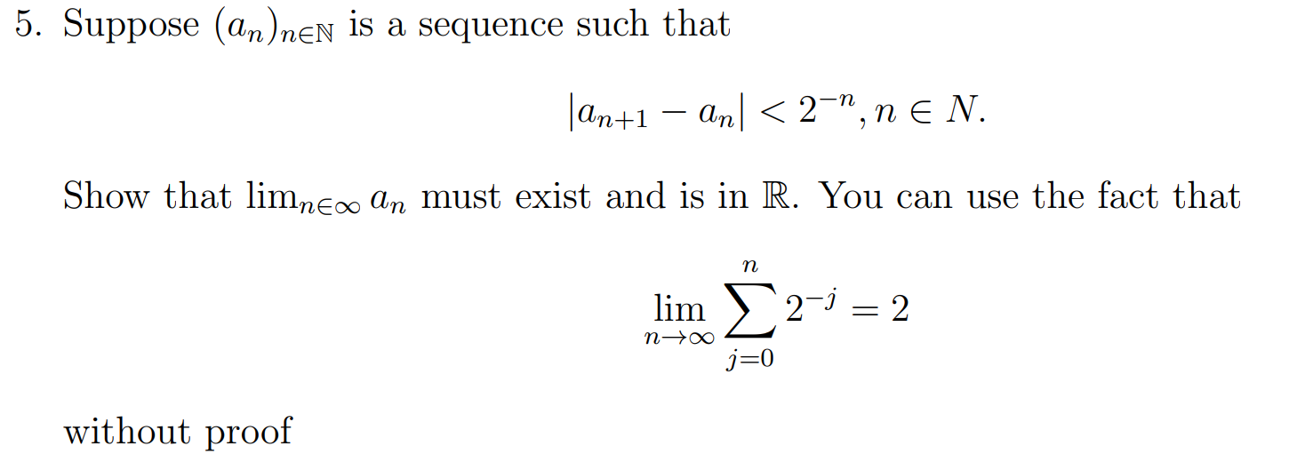 Solved 5. Suppose (an)neN is a sequence such that |an+1 - | Chegg.com
