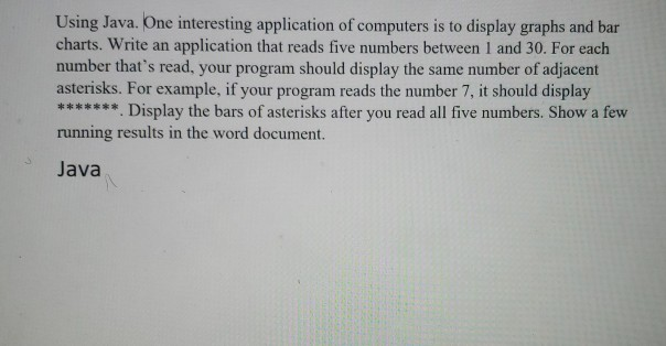 Solved Using Java. One interesting application of computers | Chegg.com