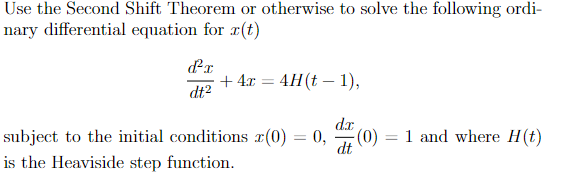 Solved Use the Second Shift Theorem or otherwise to solve | Chegg.com
