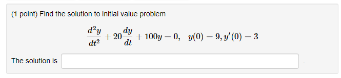 Solved (1 point) Find the solution to initial value problem | Chegg.com