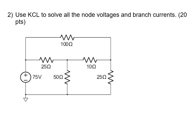 Solved 2) Use KCL to solve all the node voltages and branch | Chegg.com