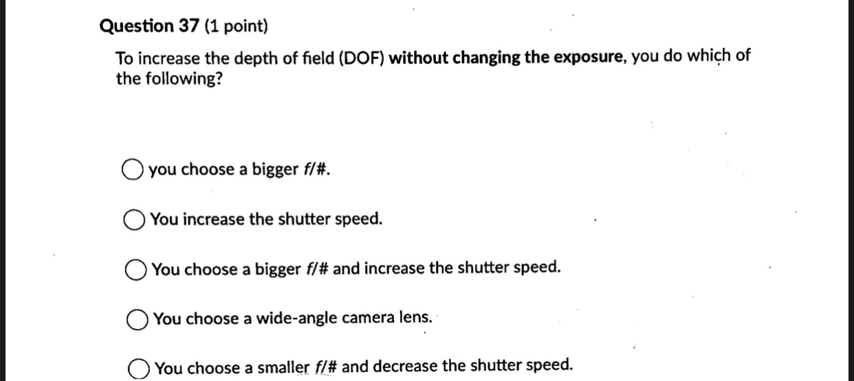 Solved Question 37 (1 point) To increase the depth of field | Chegg.com