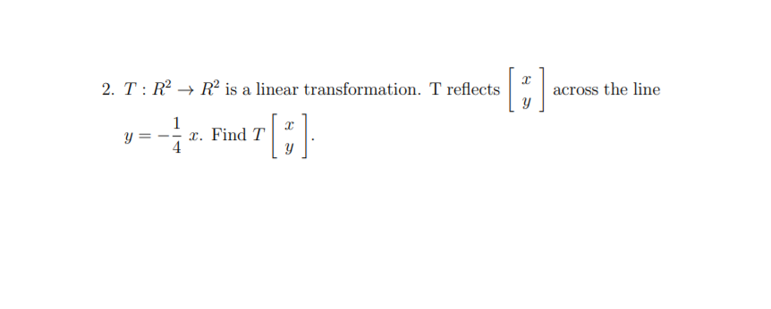 Solved . 2. T: R2 + R2 is a linear transformation. T | Chegg.com