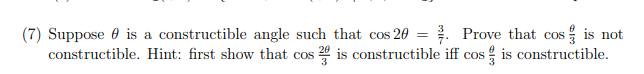 Solved (7) Suppose is a constructible angle such that cos 20 | Chegg.com
