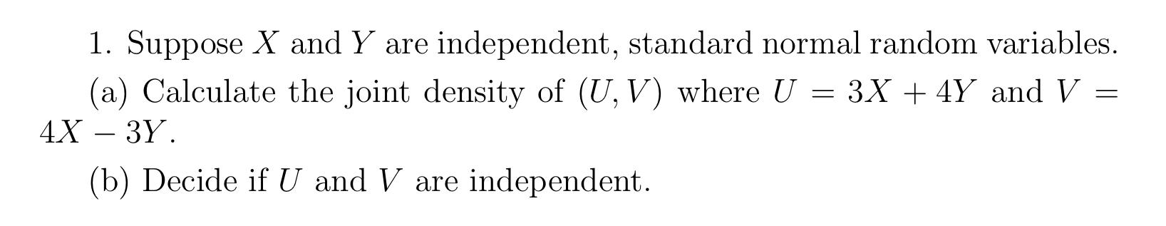 Solved 1. Suppose X and Y are independent, standard normal | Chegg.com