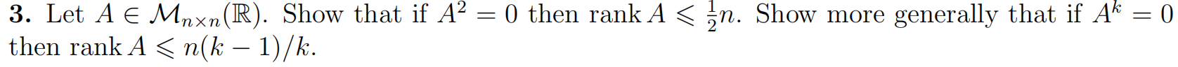Solved Let AinMn×n(R). ﻿Show that if A2=0 ﻿then rankA≤12n. | Chegg.com