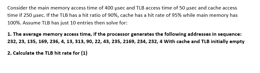 Consider the main memory access time of 400 usec and | Chegg.com