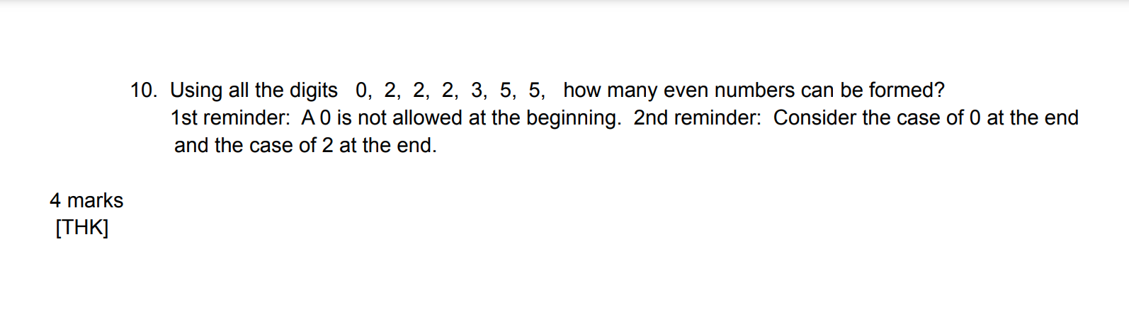 Solved 10. Using all the digits 0,2,2,2,3,5,5, how many even | Chegg.com