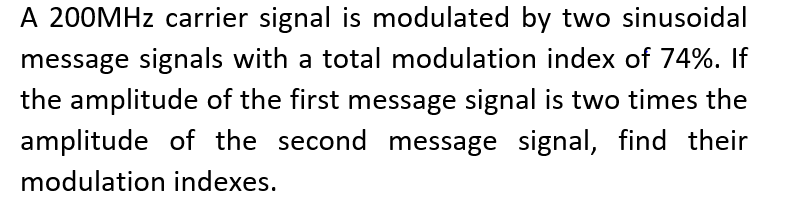 Solved A 200MHz carrier signal is modulated by two | Chegg.com