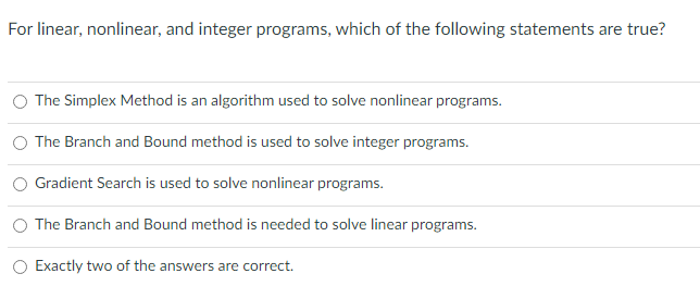 Solved For linear, nonlinear, and integer programs, which of | Chegg.com