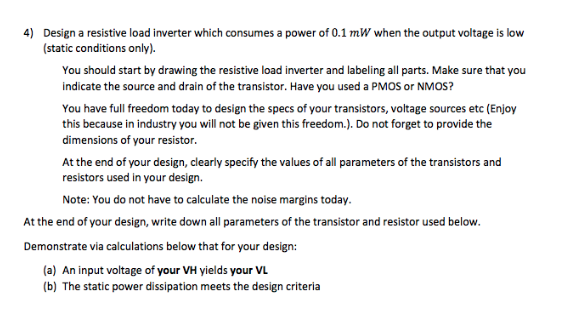 Solved 4) Design a resistive load inverter which consumes a | Chegg.com